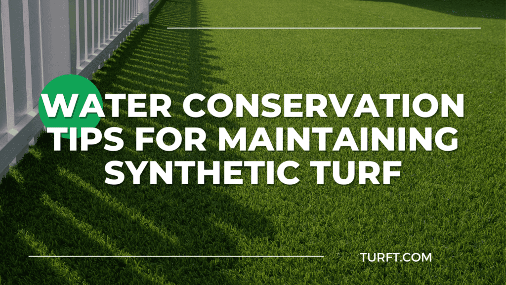 Water Conservation Tips for Maintaining Synthetic Turf - Turft - Turf ...